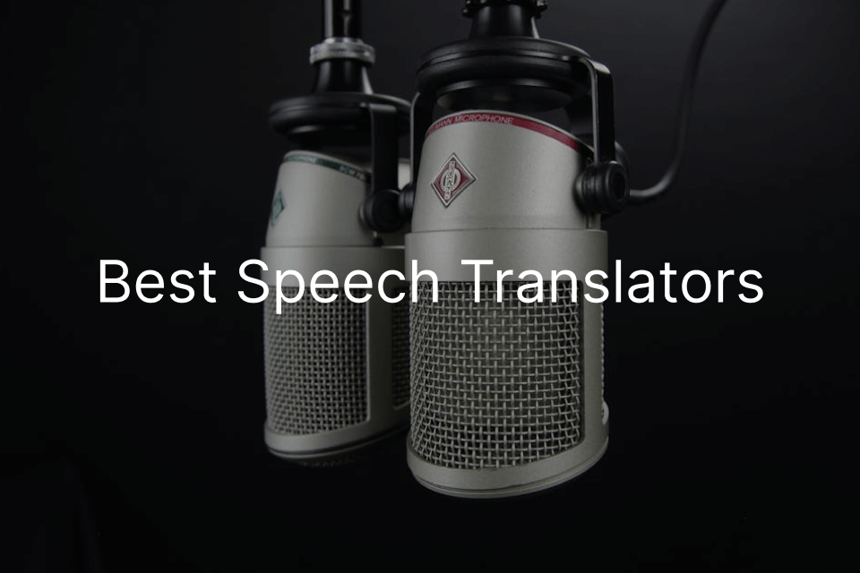 6 Best Speech Translators in 2025 - OpenL Blog